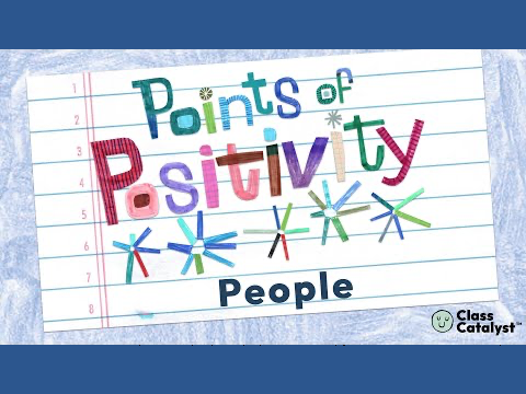 Points of Positivity: PeoplePoints of Positivity: – Class Catalyst